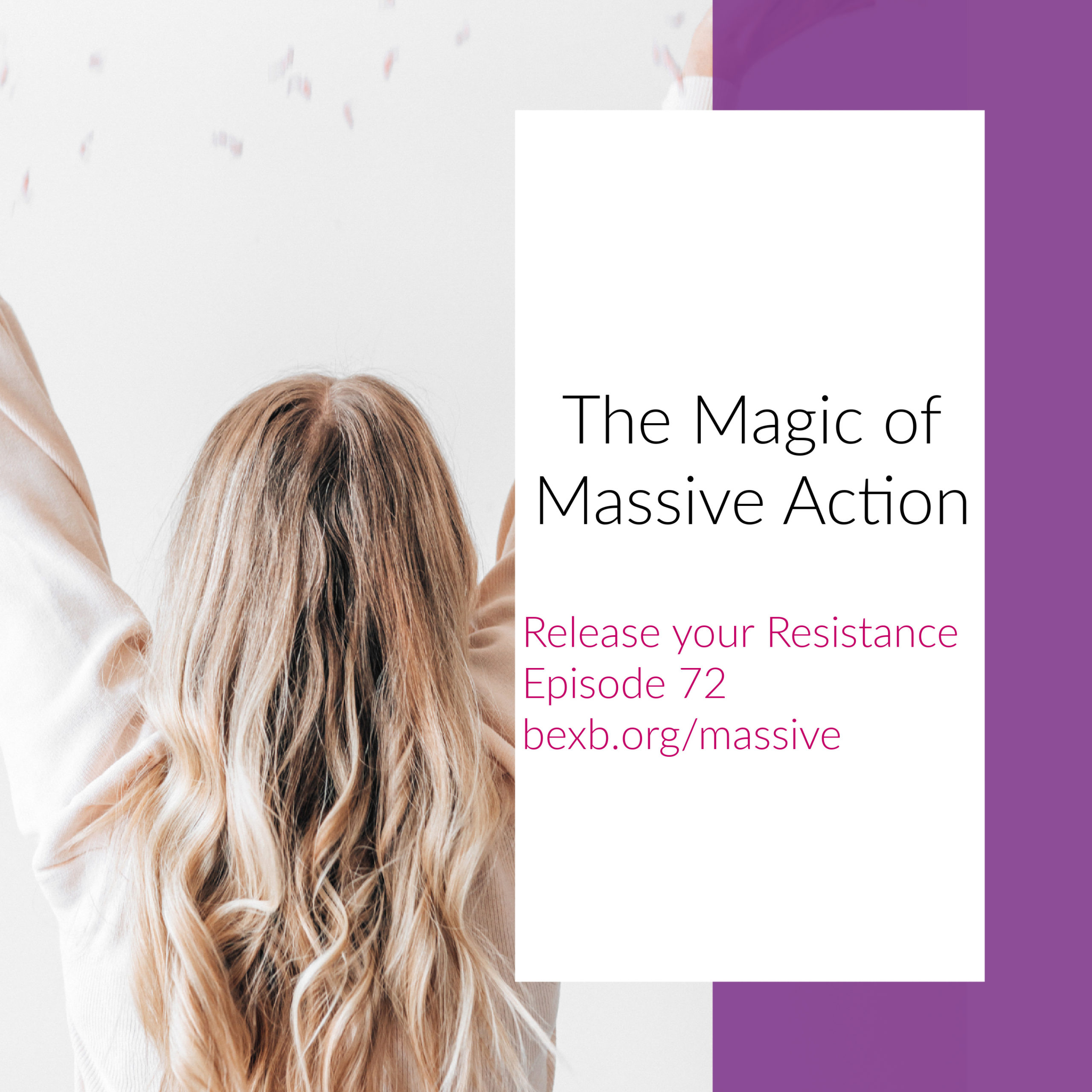 The Magic of Massive Action - Bex Beltran