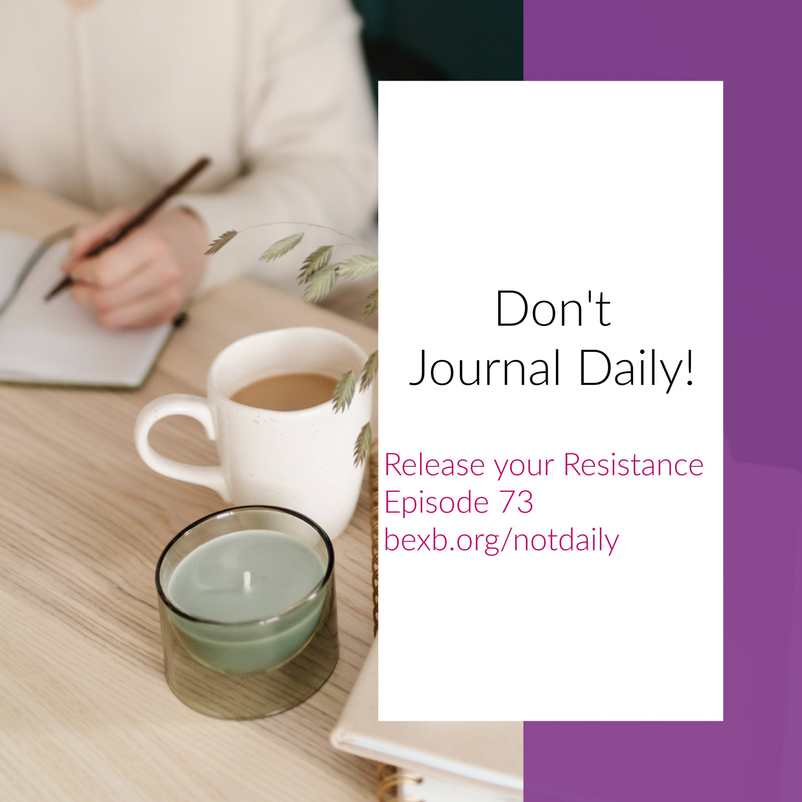 Don't Journal Daily! - Bex Beltran