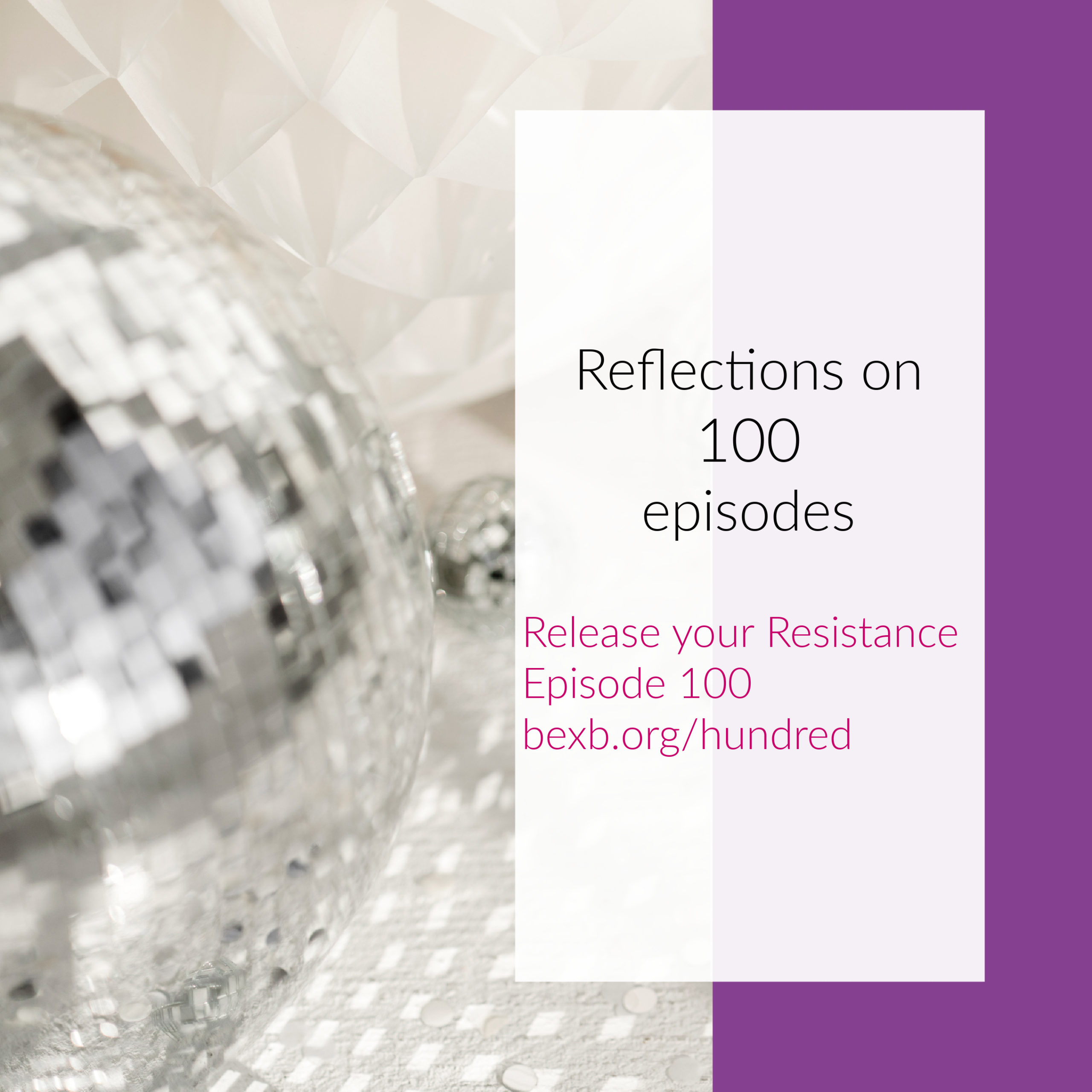 Reflections from 100 Episodes - Bex Beltran